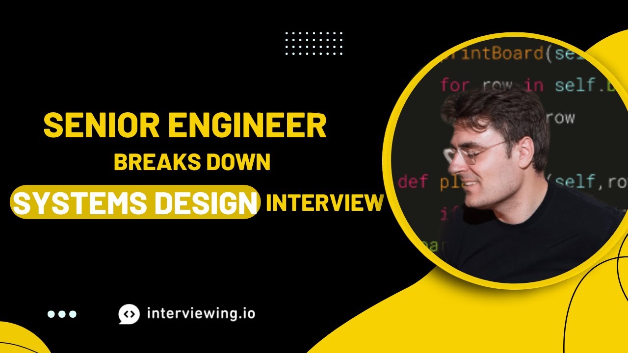 Senior Engineer Breaks Down Systems Design Interview Youtube