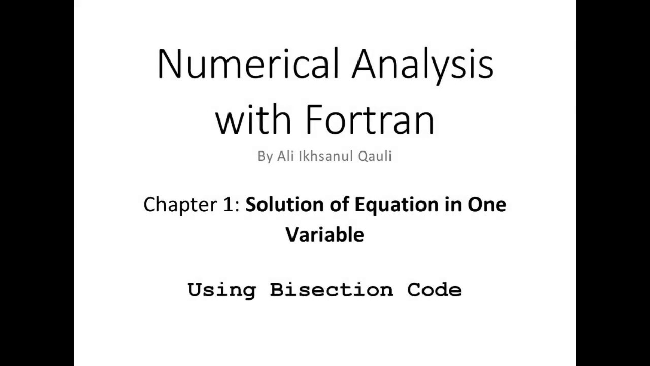 Numerical Analysis With Fortran Using Bisection Code Youtube