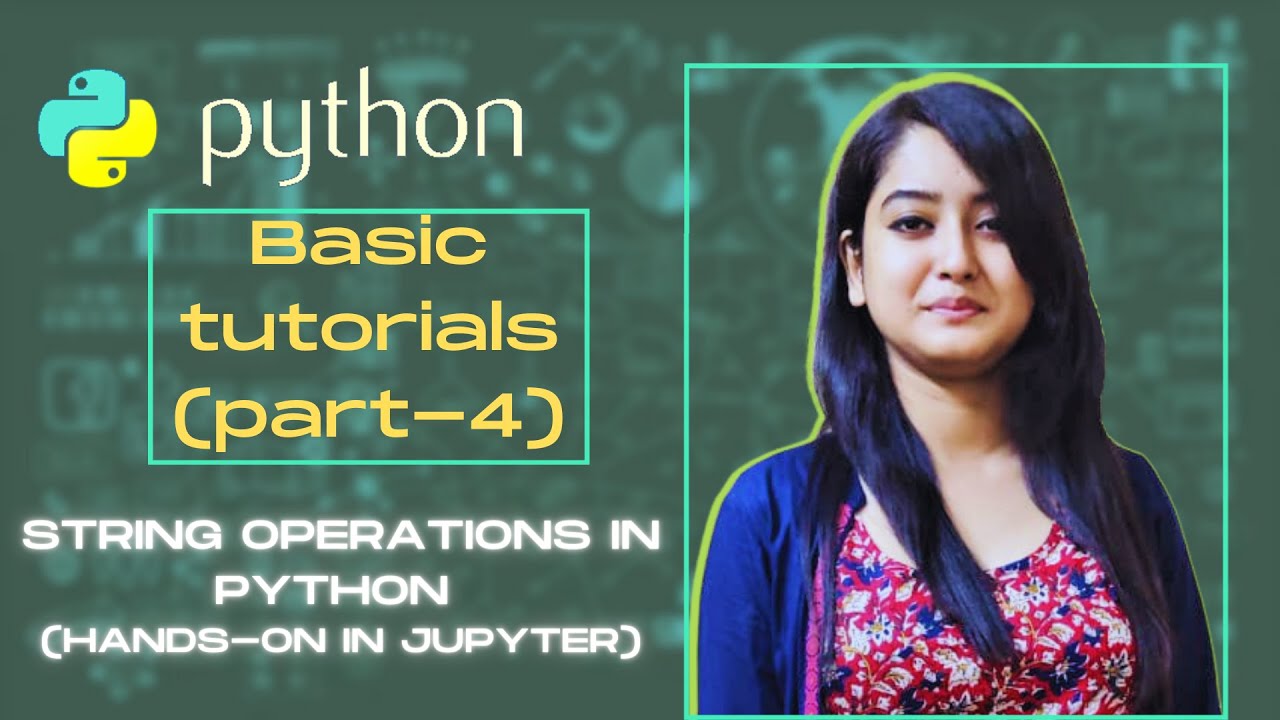 Part 4 Everything About String Operations Of Python In Just 7 Mins