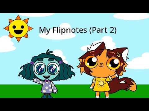 My Flipnotes Part 2 Youtube