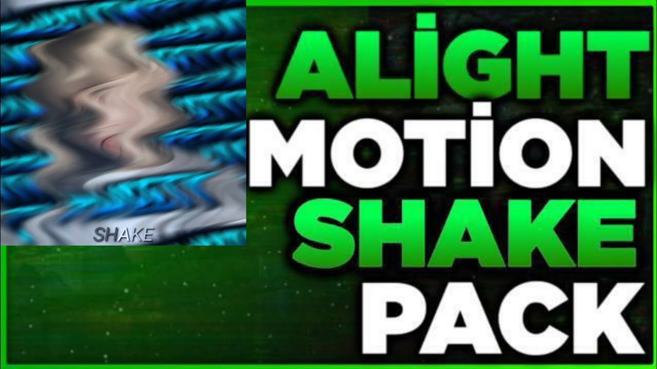 Alight Motion Shake Pack 亞 Youtube