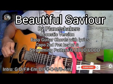 Beautiful Saviour By Planetshakers Easy Guitar Chords With Lyrics