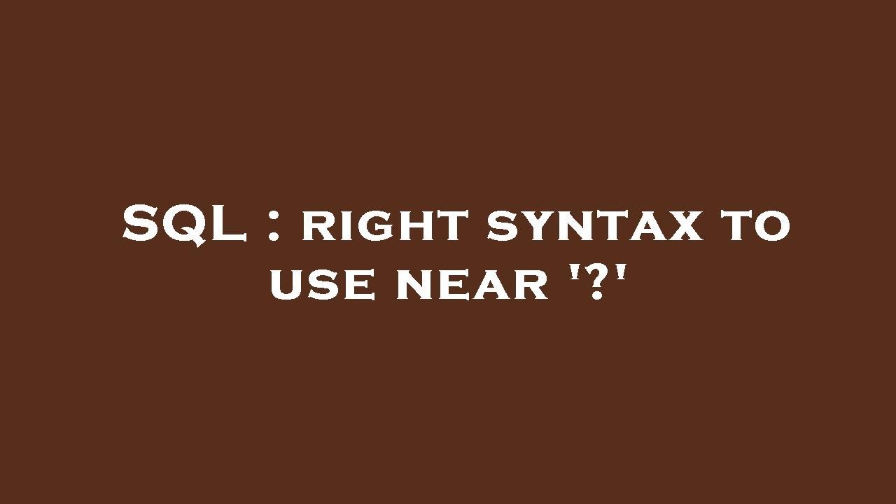 Sql Right Syntax To Use Near Youtube