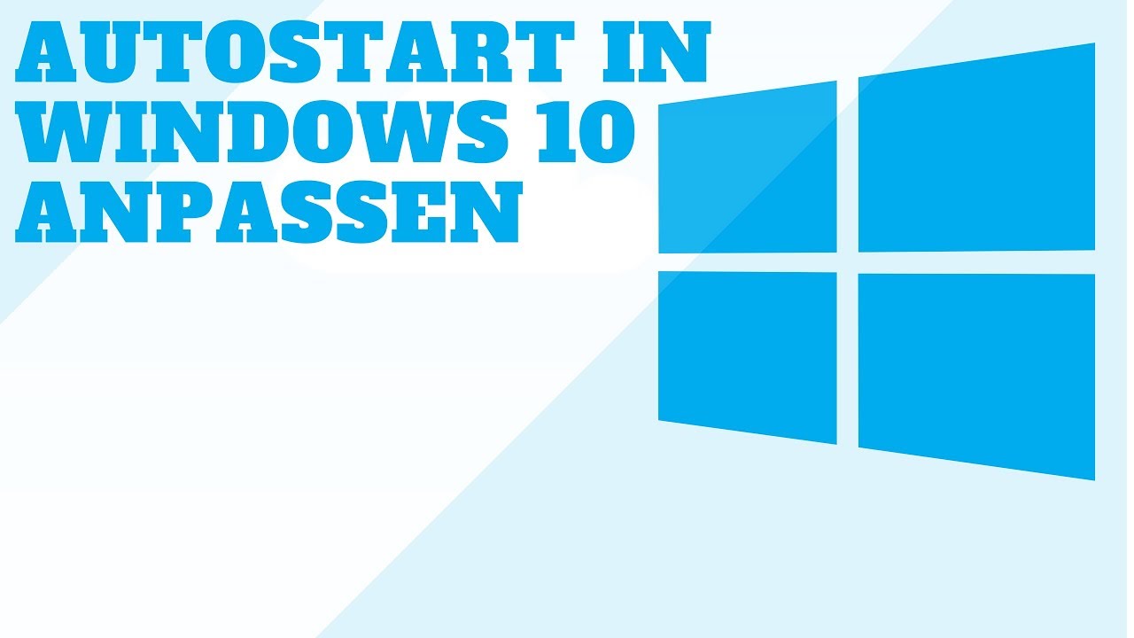 Autostart In Windows 10 Anpassen Youtube