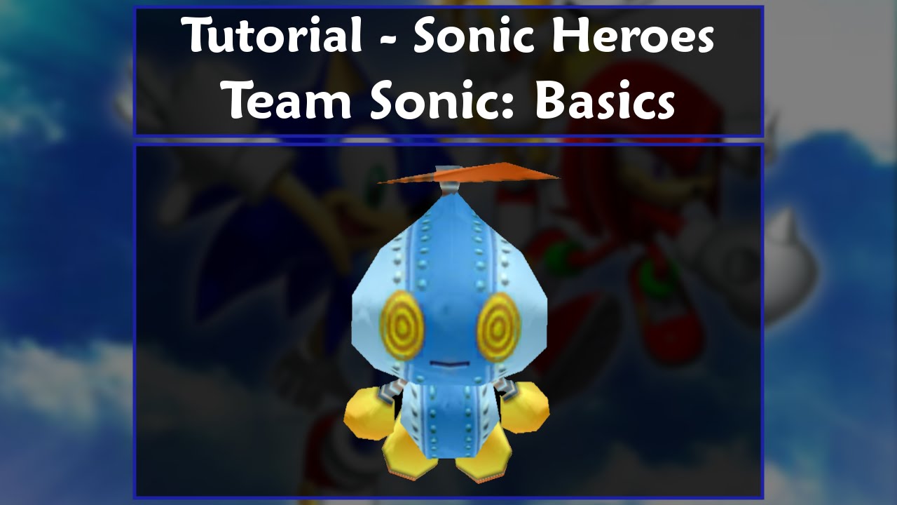 Sonic Heroes Tutorial Team Sonic The Basics Youtube