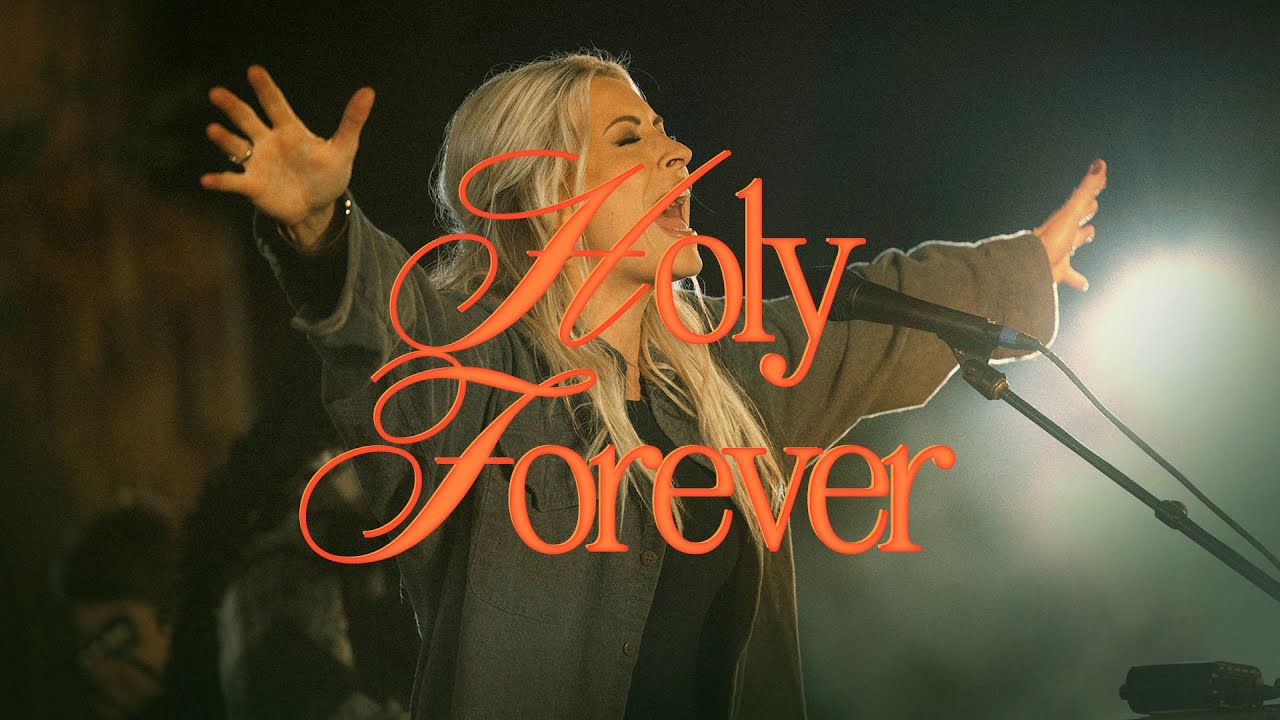 Holy Forever Bethel Music Jenn Johnson Thejesusculture