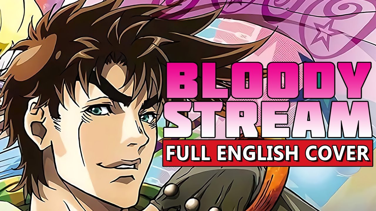 Bloody Stream Full English Cover By Hiltonium Jojo S Bizarre