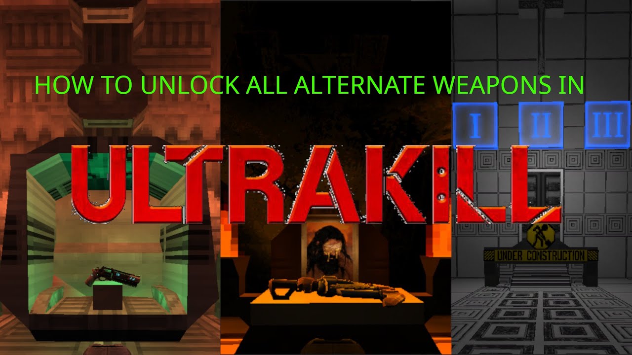 How To Unlock All Alternate Weapons In Ultrakill Youtube