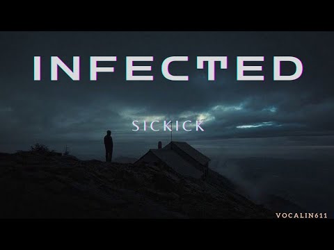 Sickick Infected Lyrics Youtube