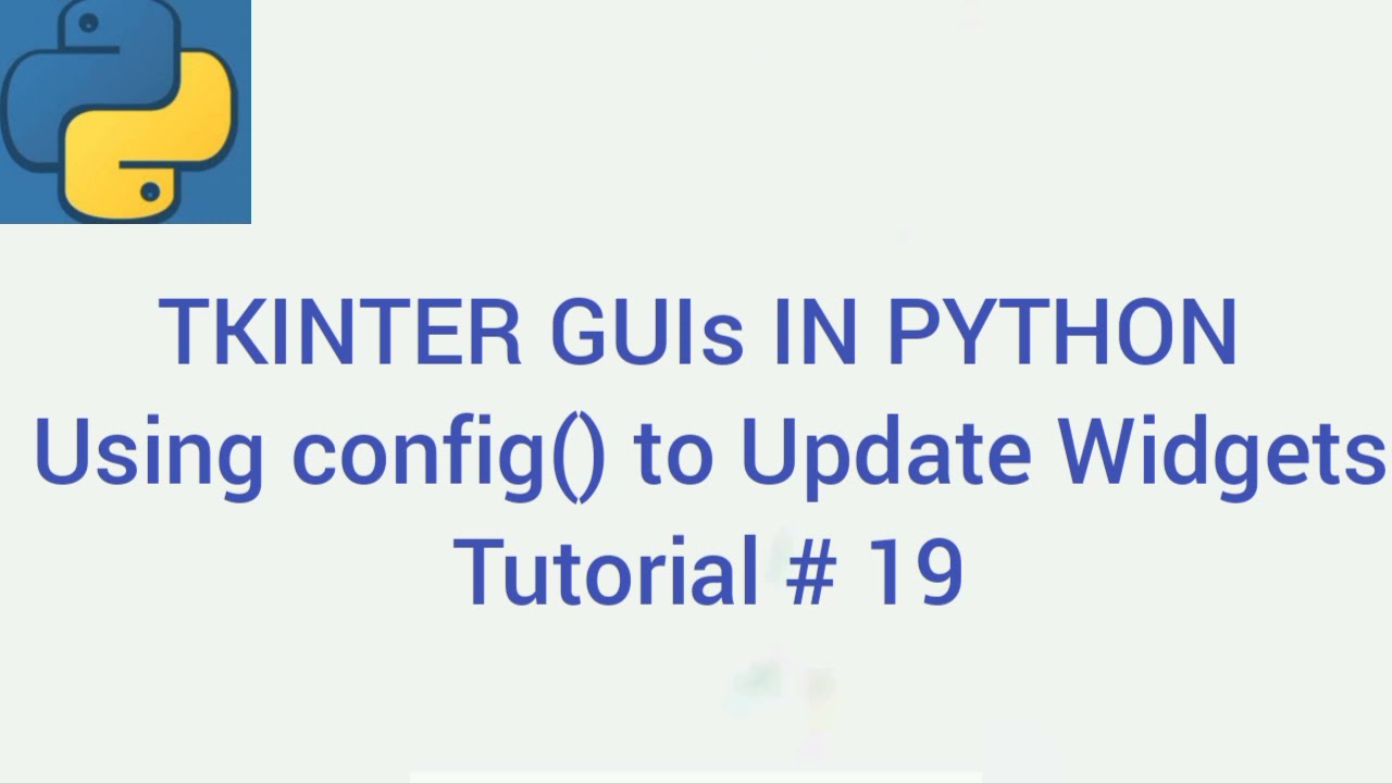 Using Config To Update Widgets Tkinter Guis In Python Tutorial 19