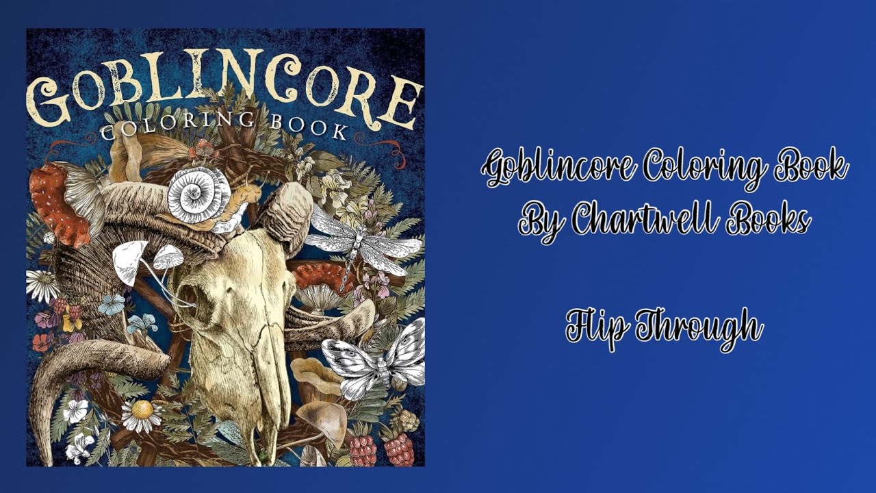 Flip Through Of Goblincore Coloring Book By Chartwell Books Youtube