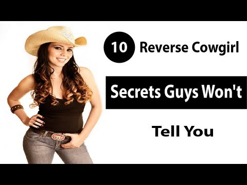 10 Reverse Cowgirl Secrets Guys Won T Tell You Youtube
