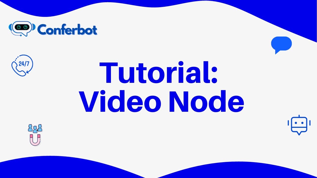 Conferbot Tutorial Using Video Node Youtube