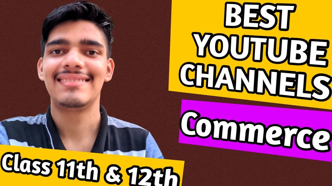 Best Youtube Channels For Commerce Class 11th 12th Youtube