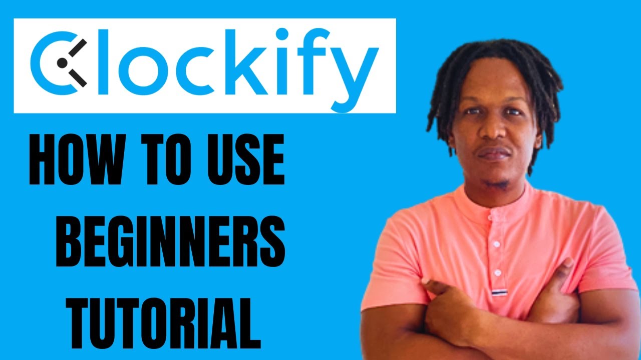 How To Use Clockify Beginners Tutorial 2024 Youtube