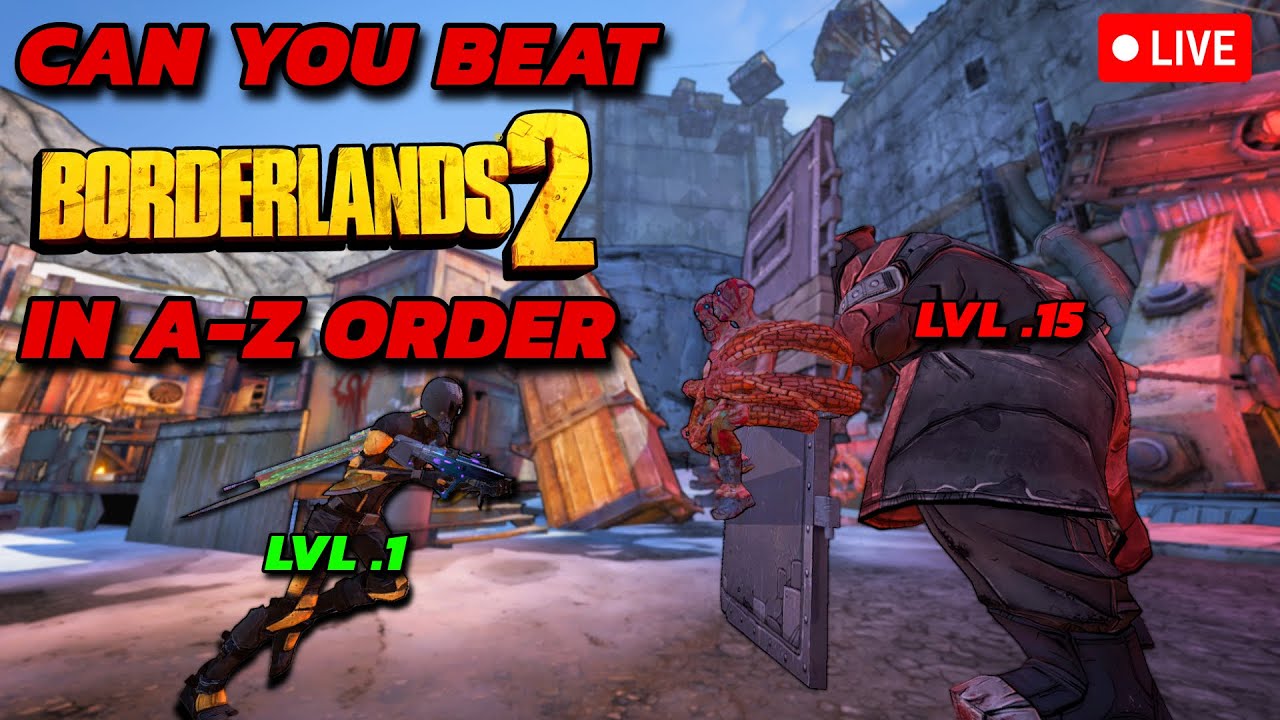 Trying To Beat Borderlands 2 In Alphabetical Order Live Youtube