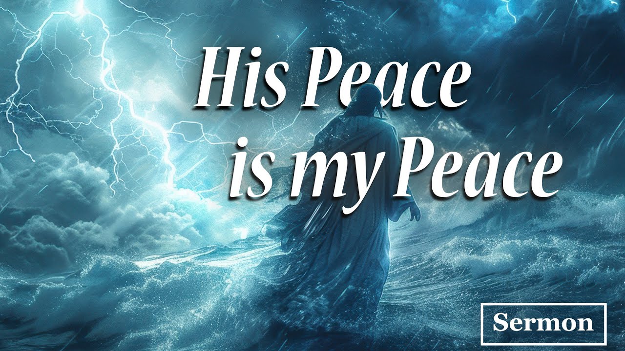 His Peace Is My Peace Youtube