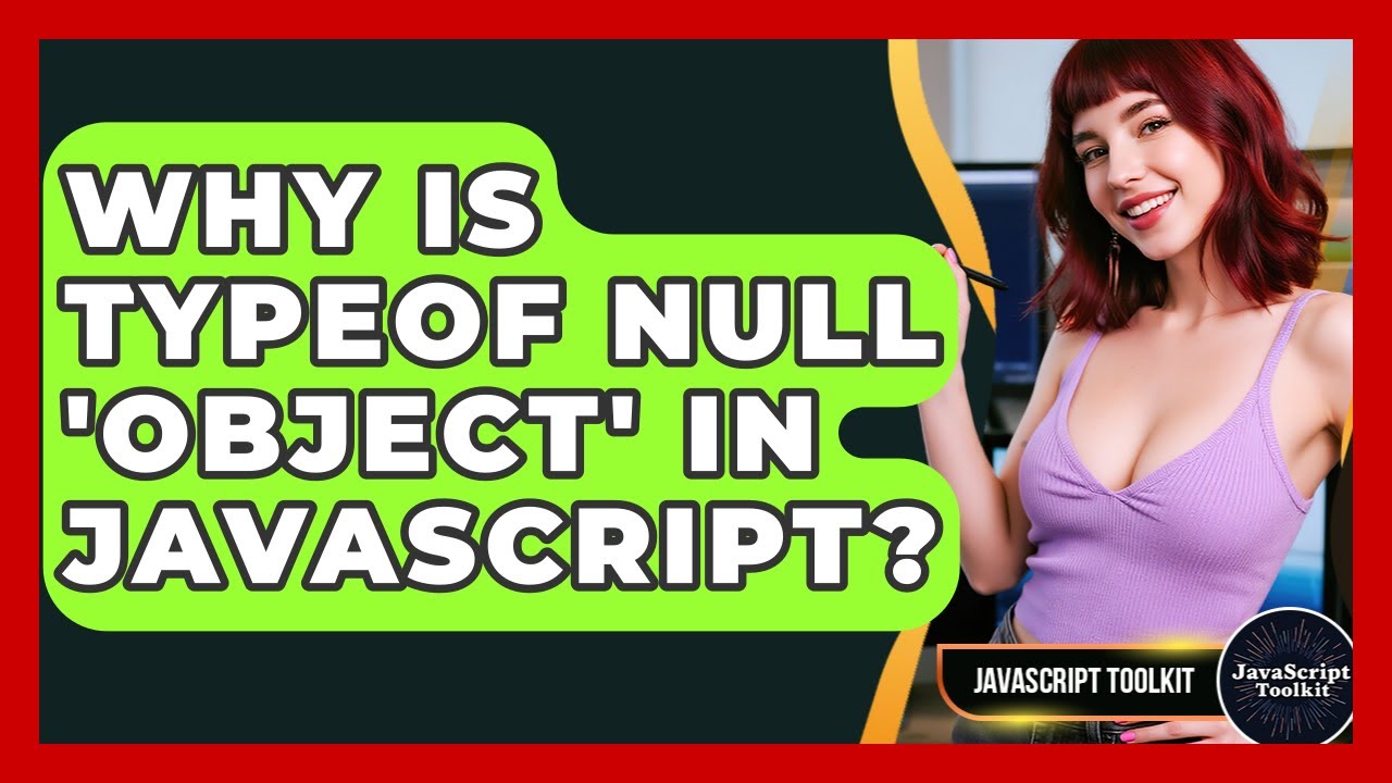 Why Is Typeof Null Object In Javascript Javascript Toolkit Youtube