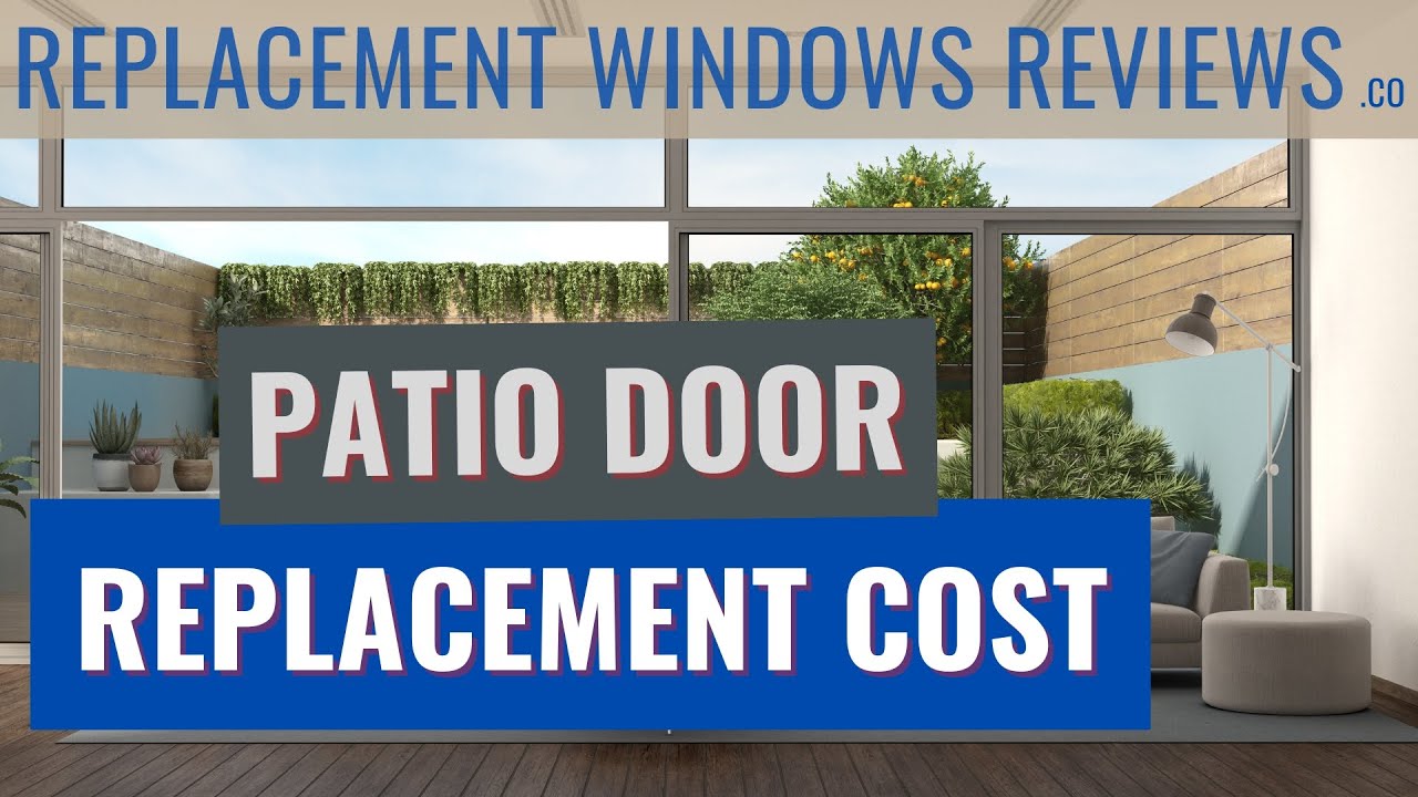 Patio Door Replacement Cost Recommended Brands And Series Youtube