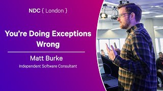 You Re Doing Exceptions Wrong Matt Burke Ndc London 2025 Ndc ...