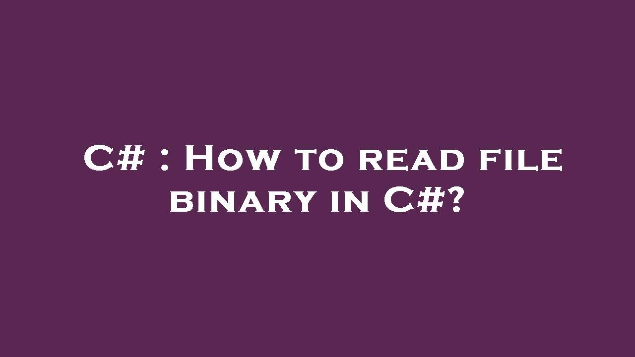 C How To Read File Binary In C Youtube