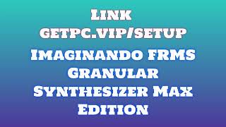 Imaginando Frms Granular Synthesizer How To Install Pc Laptop Tutorial 2024 No Charge ส าน กงาน ...
