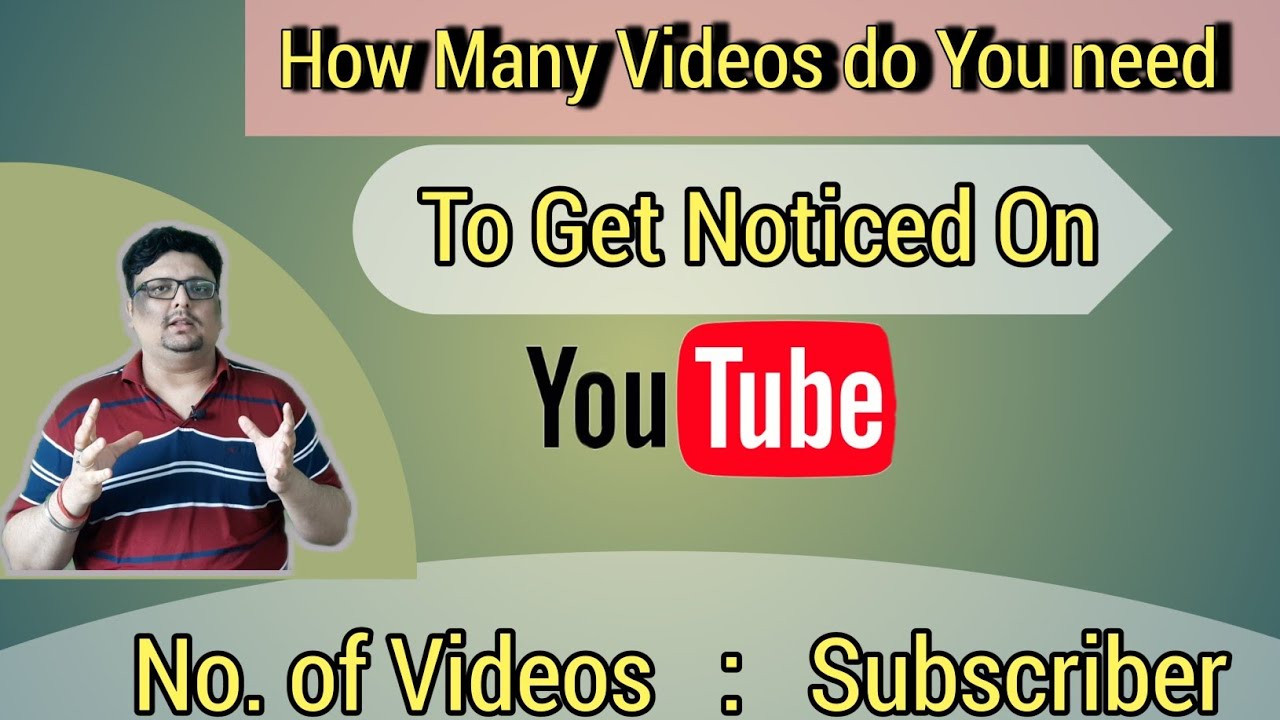 How Many Videos You Need To Get Noticed On Youtube Youtube