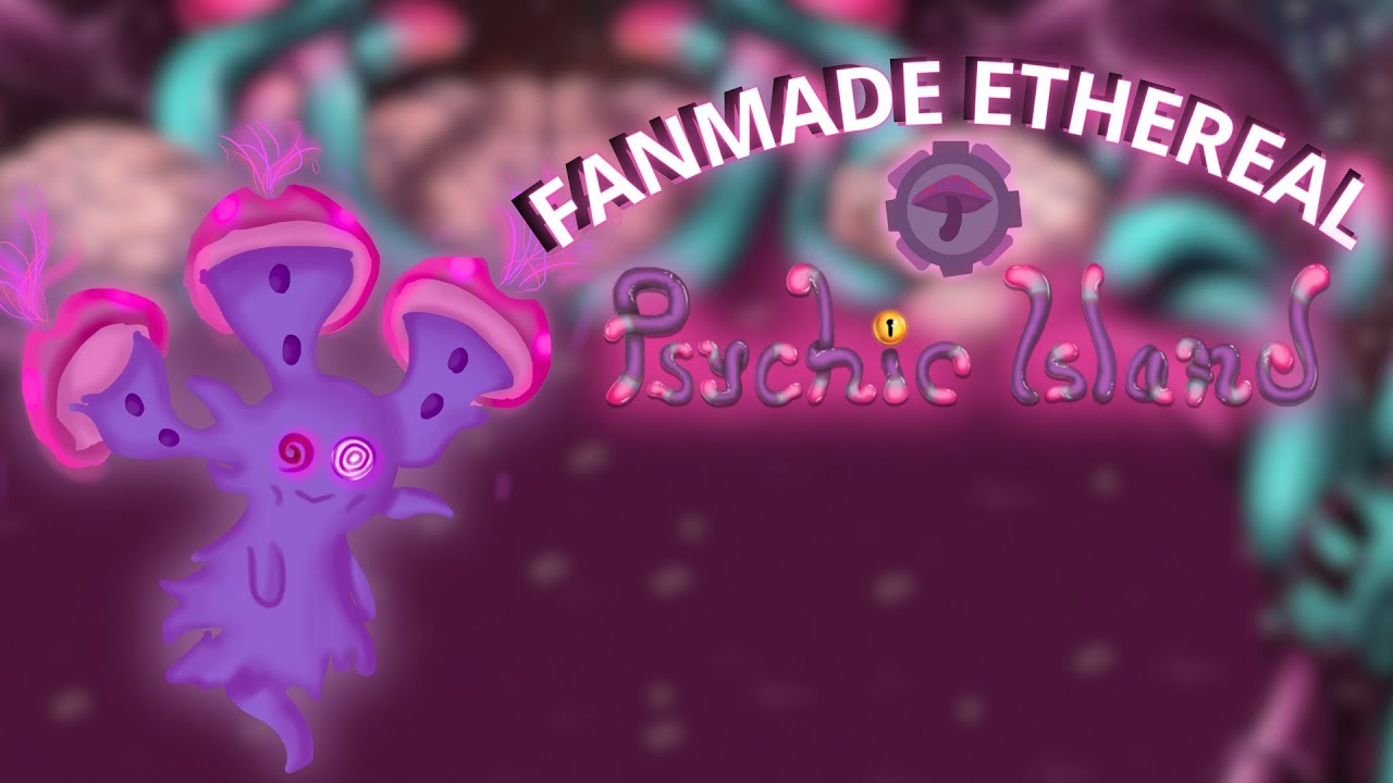 Psychic Island Ethereal My Singing Monsters Fanmade Youtube
