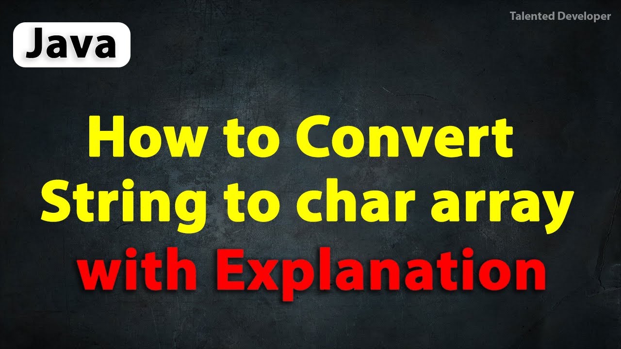 Java Program To Convert String To Char Array With Explanation Youtube