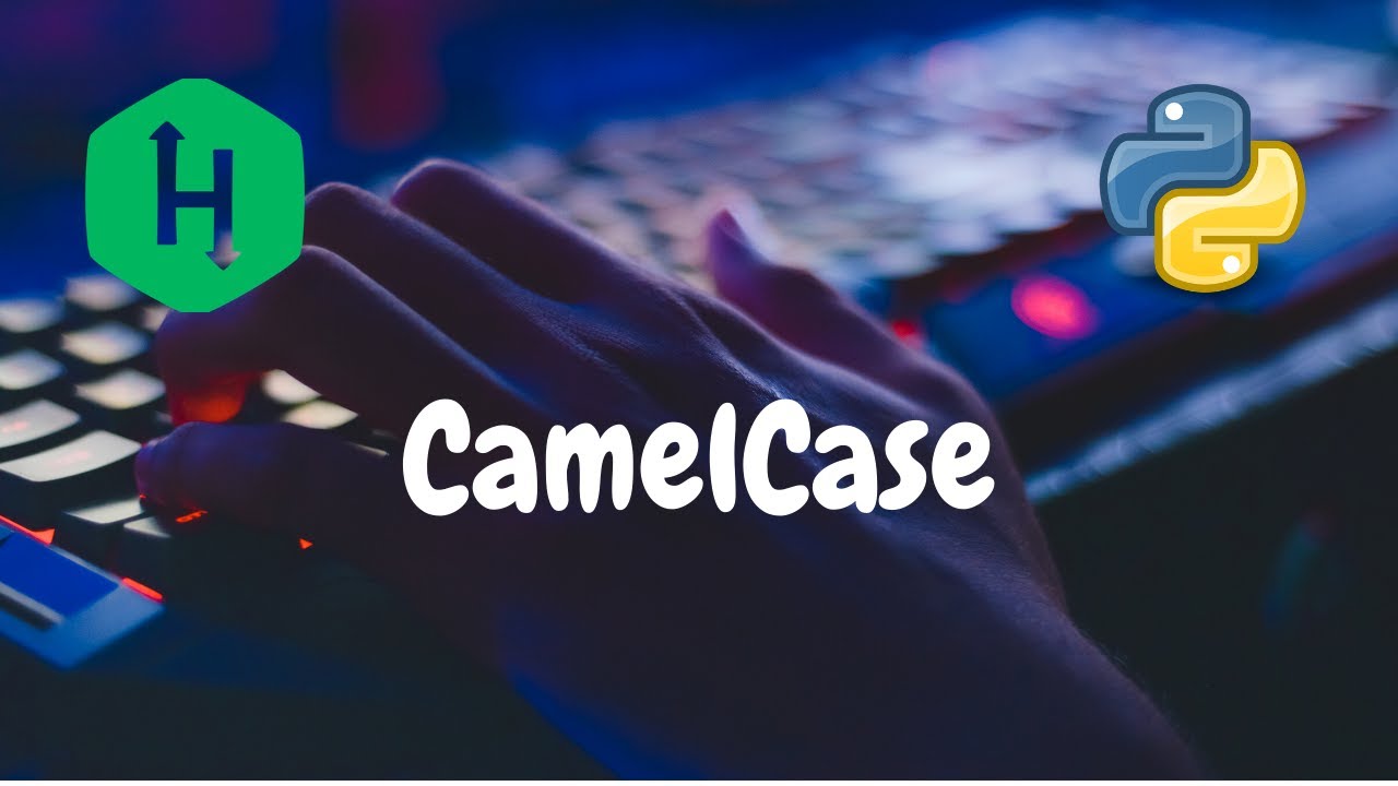 79 Camelcase Strings Hackerrank Solution Python Youtube