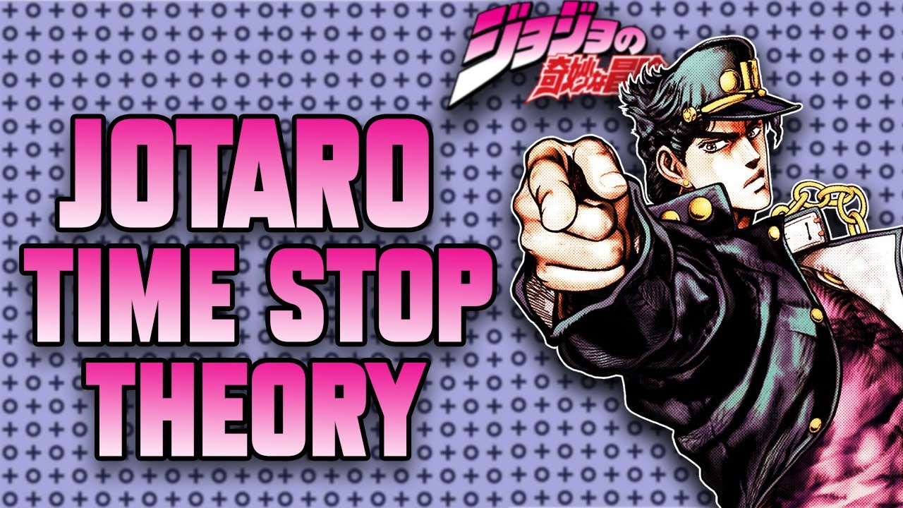 Jotaro Had Time Stop From The Start Amazing Jojo S Theory Youtube