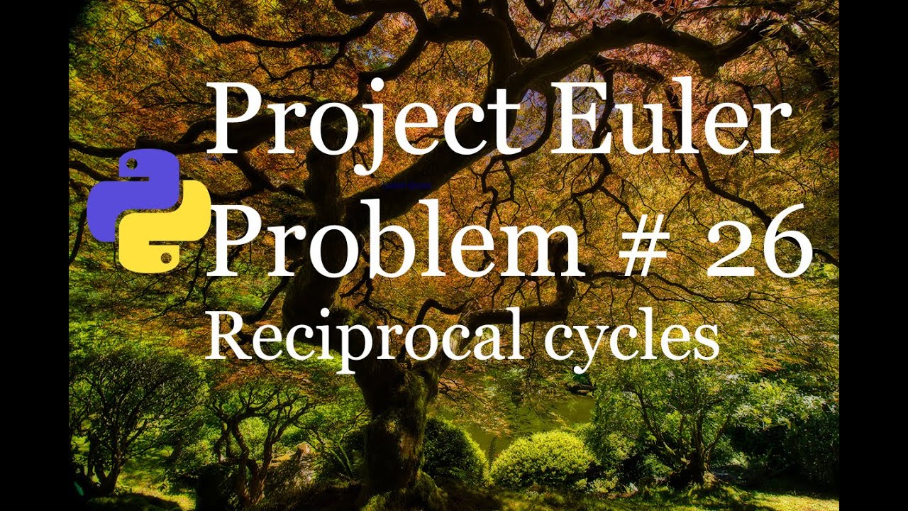 Project Euler Problem 26 Solution Reciprocal Cycles Youtube
