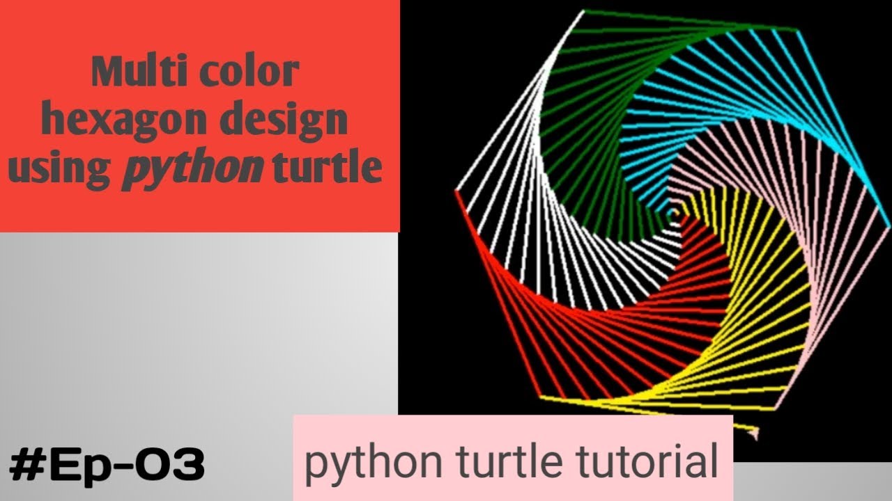How To Draw Multi Color Hexagon Graphic Using Python Turtle Python