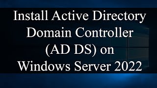 Install Active Directory Domain Controller Ad Ds On Windows Server 2022