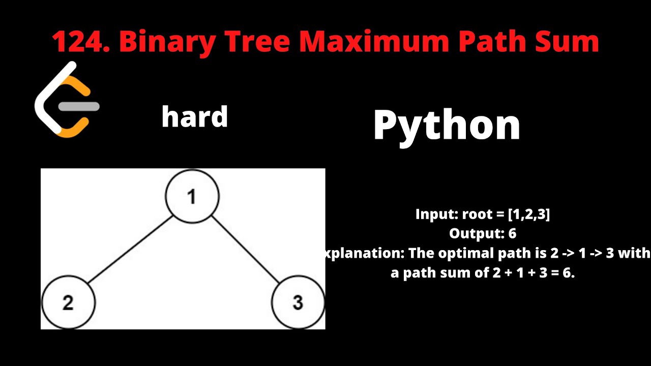 Leetcode 124 Binary Tree Maximum Path Sum Python Youtube