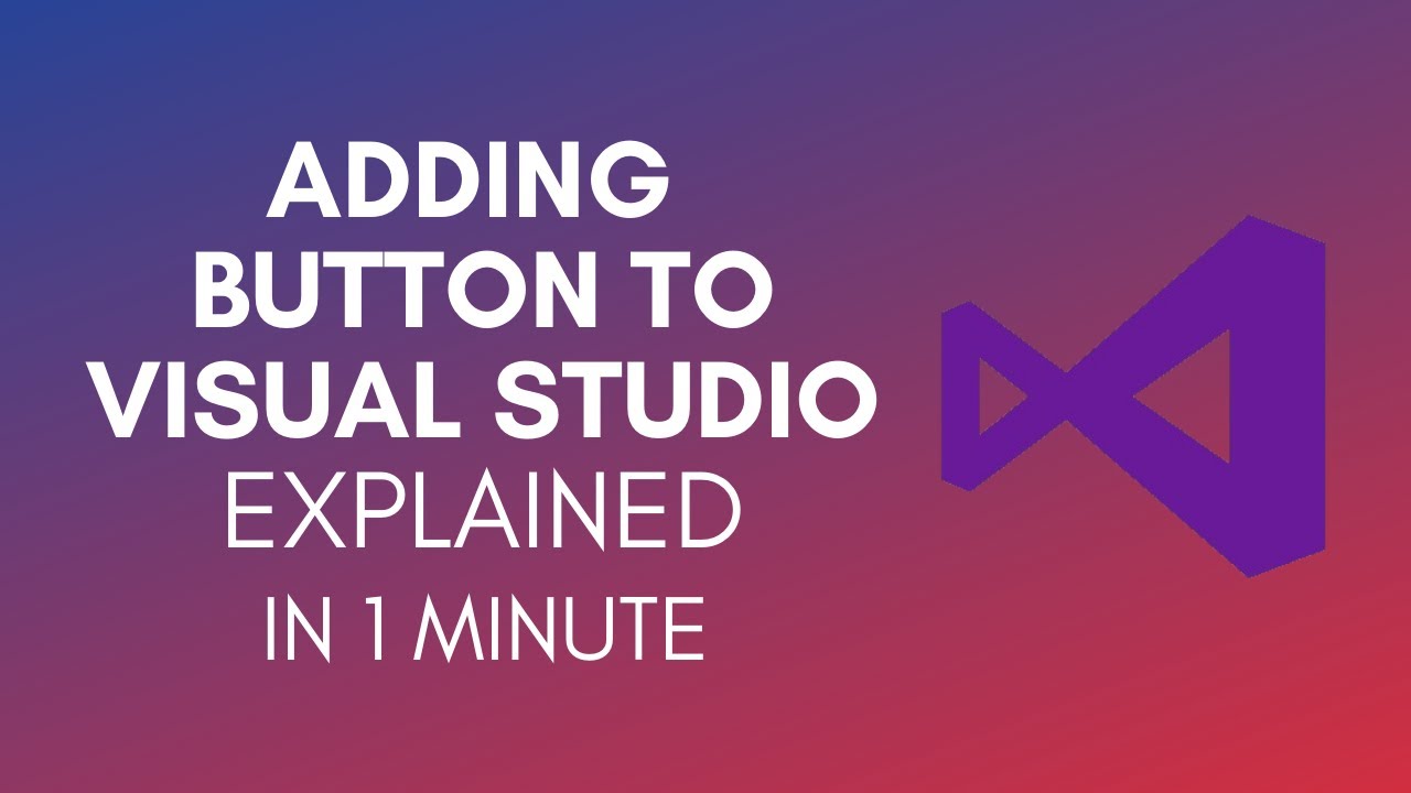 How To Add Button To Visual Studio In 2024 Youtube