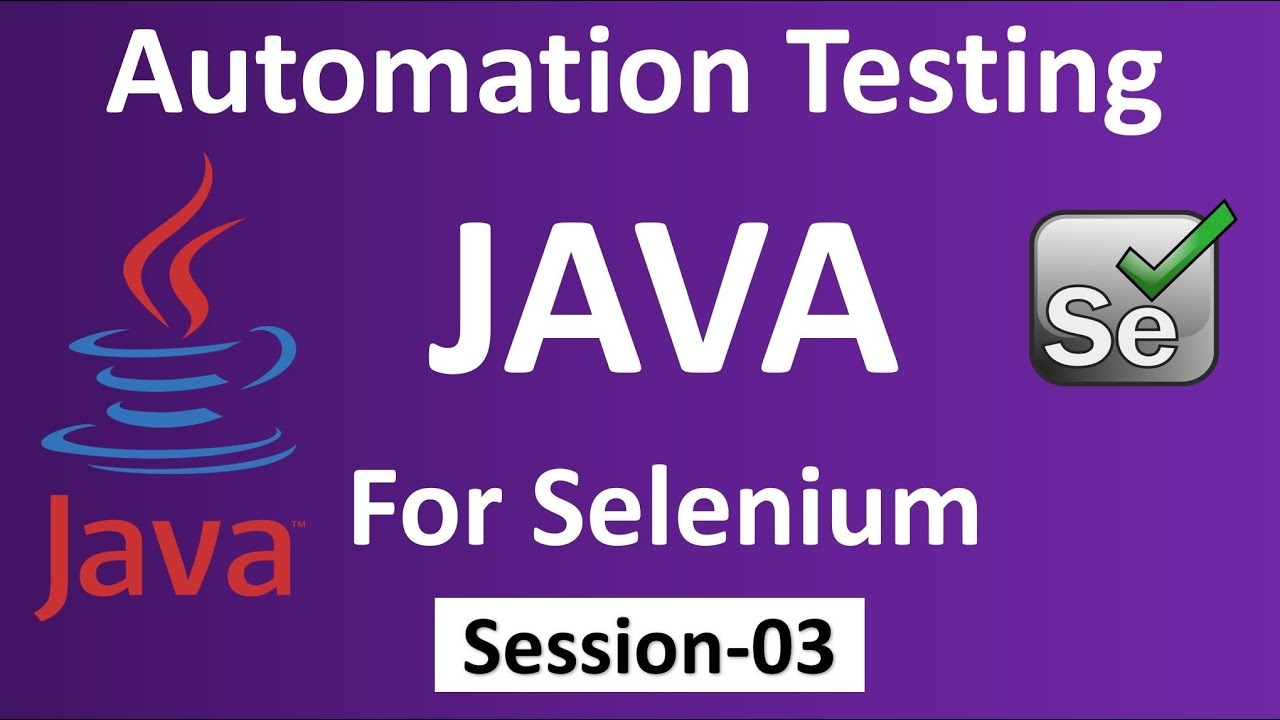 Automation Testing Java Session 3 Java Selenium Youtube