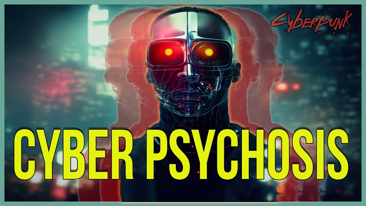 Cyberpsychosis In Cyberpunk Red Youtube