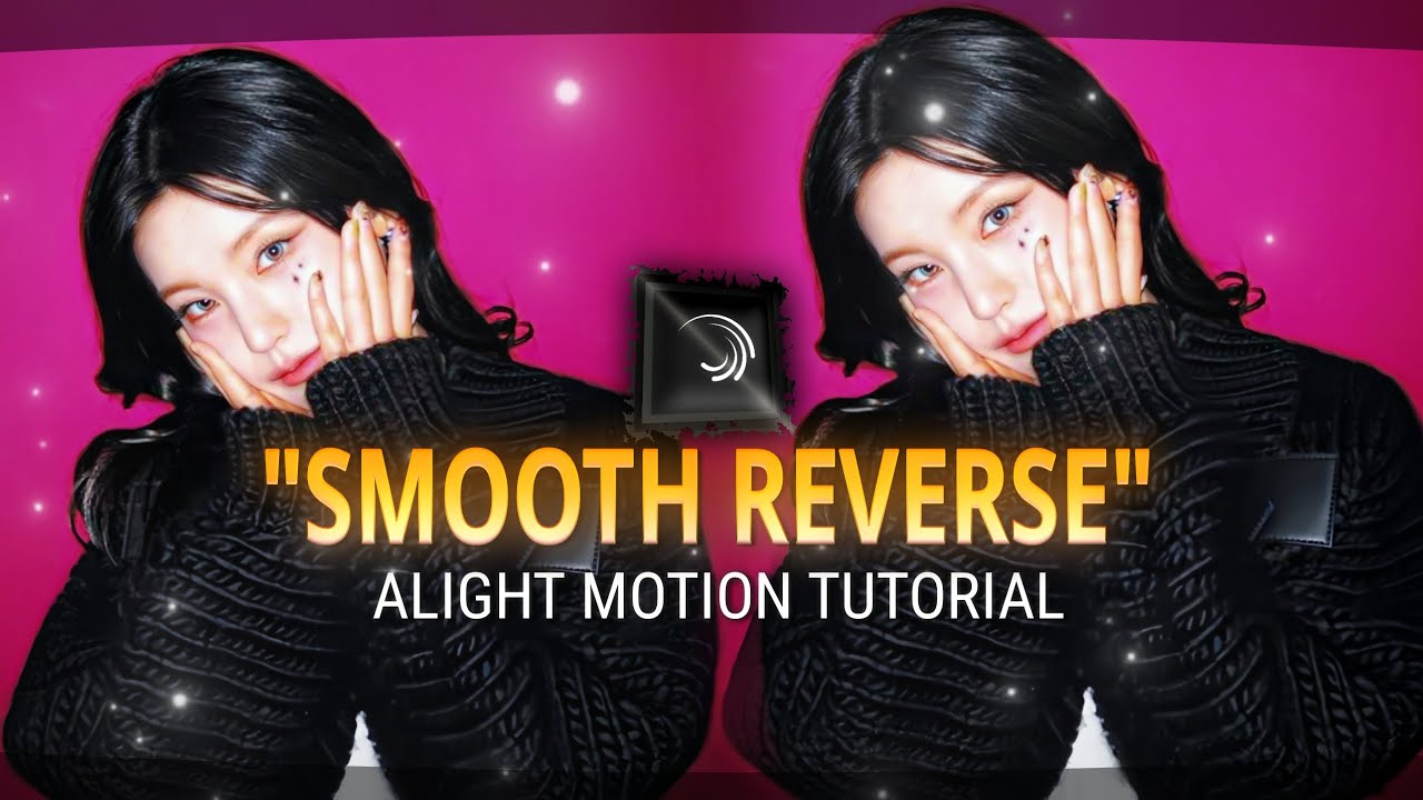 Smooth Reverse Alight Motion Tutorial Mohu Editz Youtube