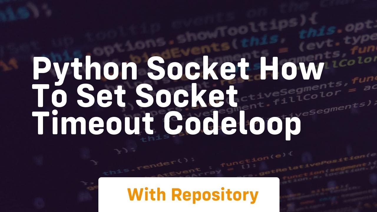 Python Socket How To Set Socket Timeout Codeloop Youtube
