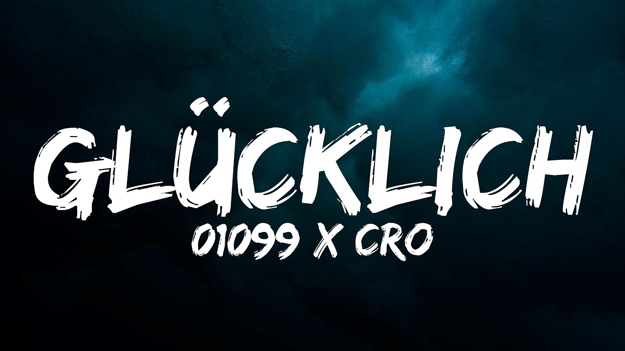 01099 Feat Cro Glücklich Lyrics Youtube
