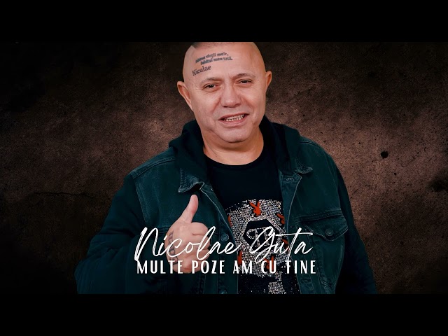 Nicolae Guta - Multe poze am cu tine