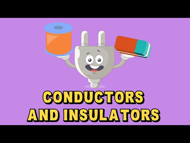 Insulators And Conductors Examples Conductors Insulators