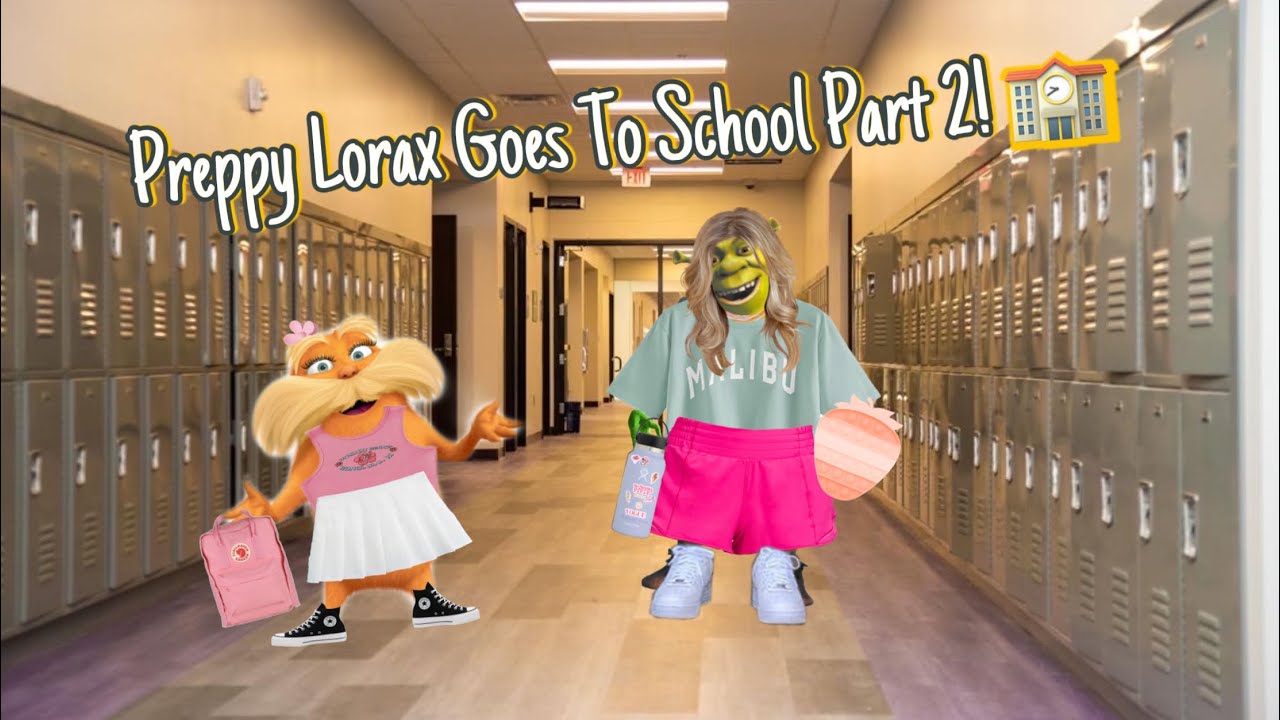 Preppy Lorax Goes To School рџџ Part 2 Youtube