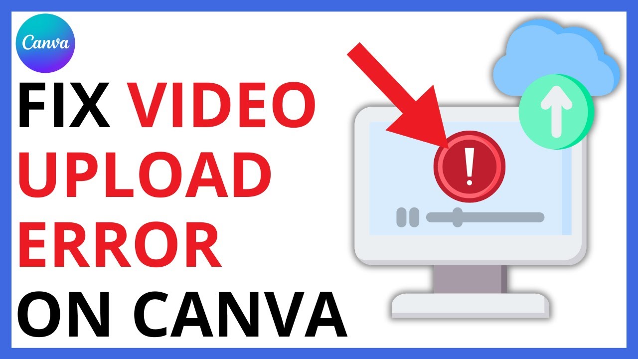 How To Fix Canva Not Uploading Videos Quick Guide Youtube