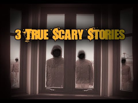3 True Scary Horror Stories Youtube