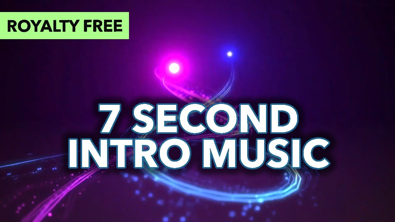 7 Second Intro Music No Copyright Youtube