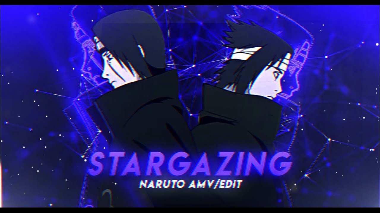 Itachi Vs Sasuke Stargazing Amv Edit Preset Youtube
