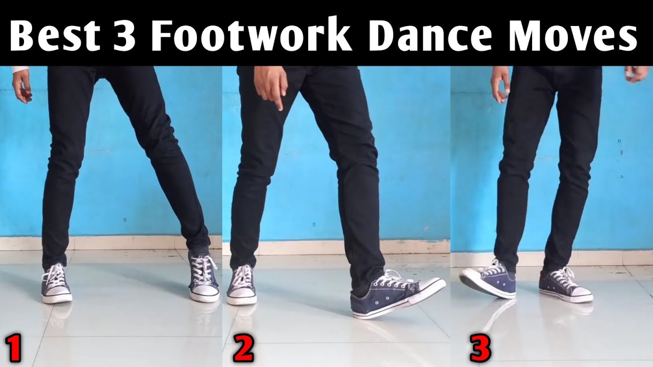 Best 3 Footwork Dance Moves Footwork Tutorial Advance Level Youtube