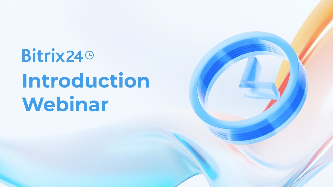 Bitrix24 Introduction Webinar 2024 Youtube